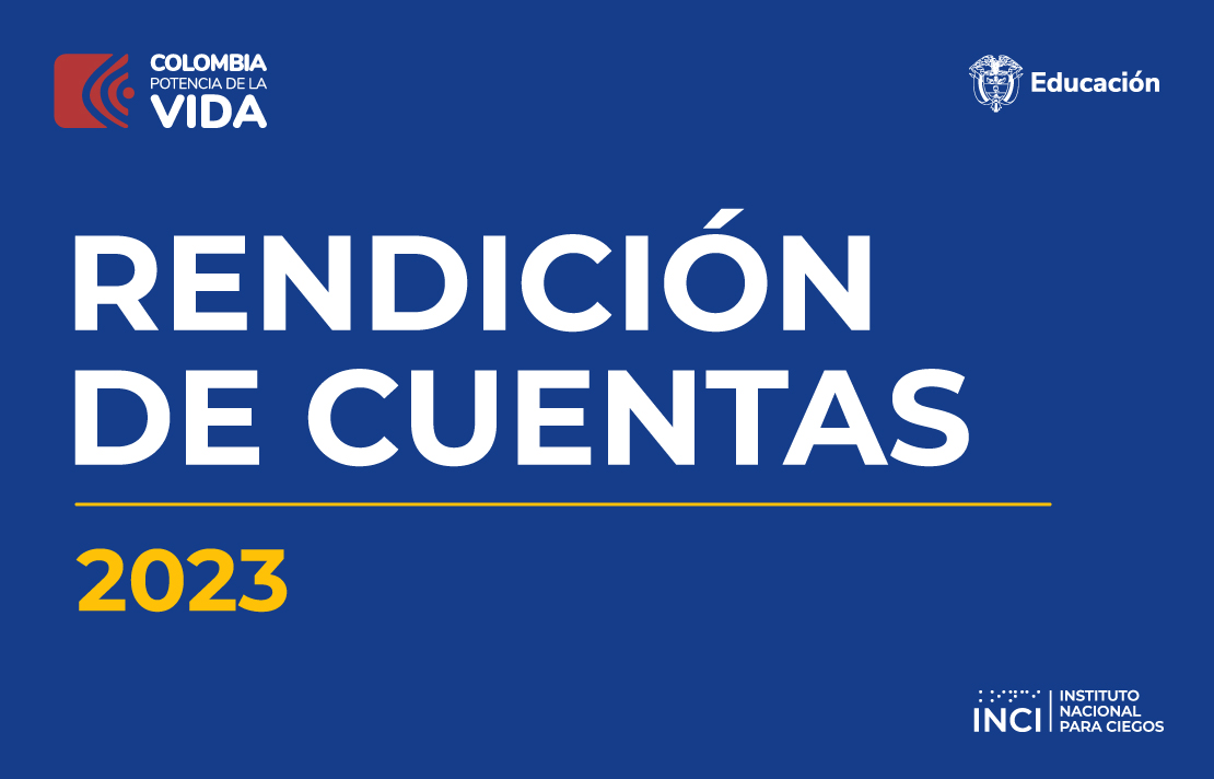 Rendición de cuentas INCI 2023 | Instituto Nacional para Ciegos